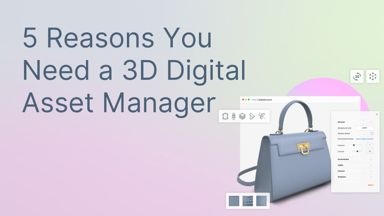 5 Reasons Why You Need a 3D Digital Asset Manager | Zakeke